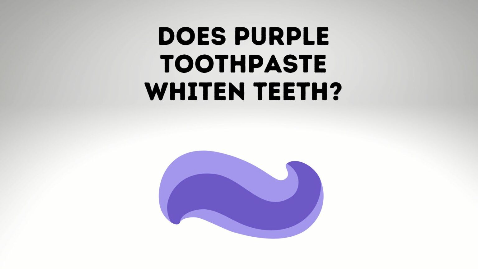 Does Purple Toothpaste Whiten Teeth? [Solved!] - Power Tooth Paste