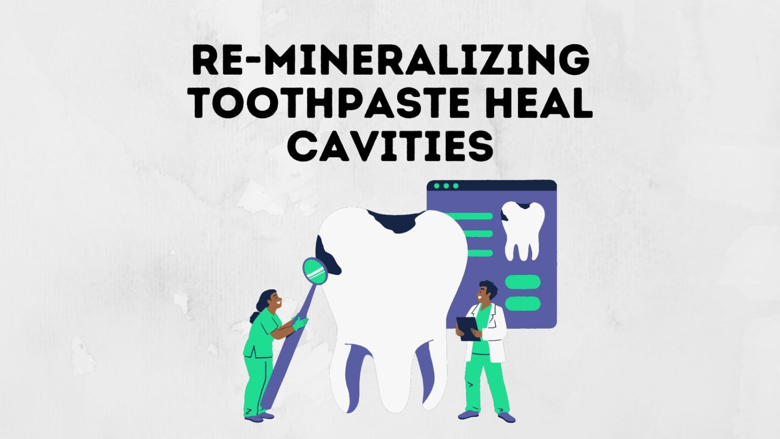 Can Remineralizing Toothpaste Heal Cavities? - Power Tooth Paste